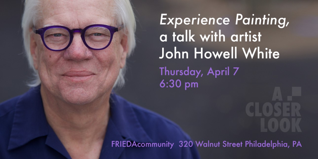 FRIEDAcommunity - Artist's Talk with John Howell White | Old City District