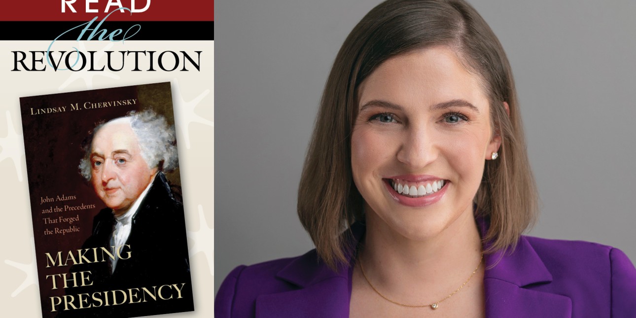 Read the Revolution Speaker Series with Lindsay M. Chervinsky | Old ...