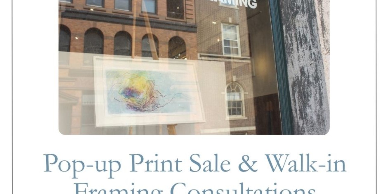 Pop-up Print Sale & Walk-in Framing Consultations | Old City District