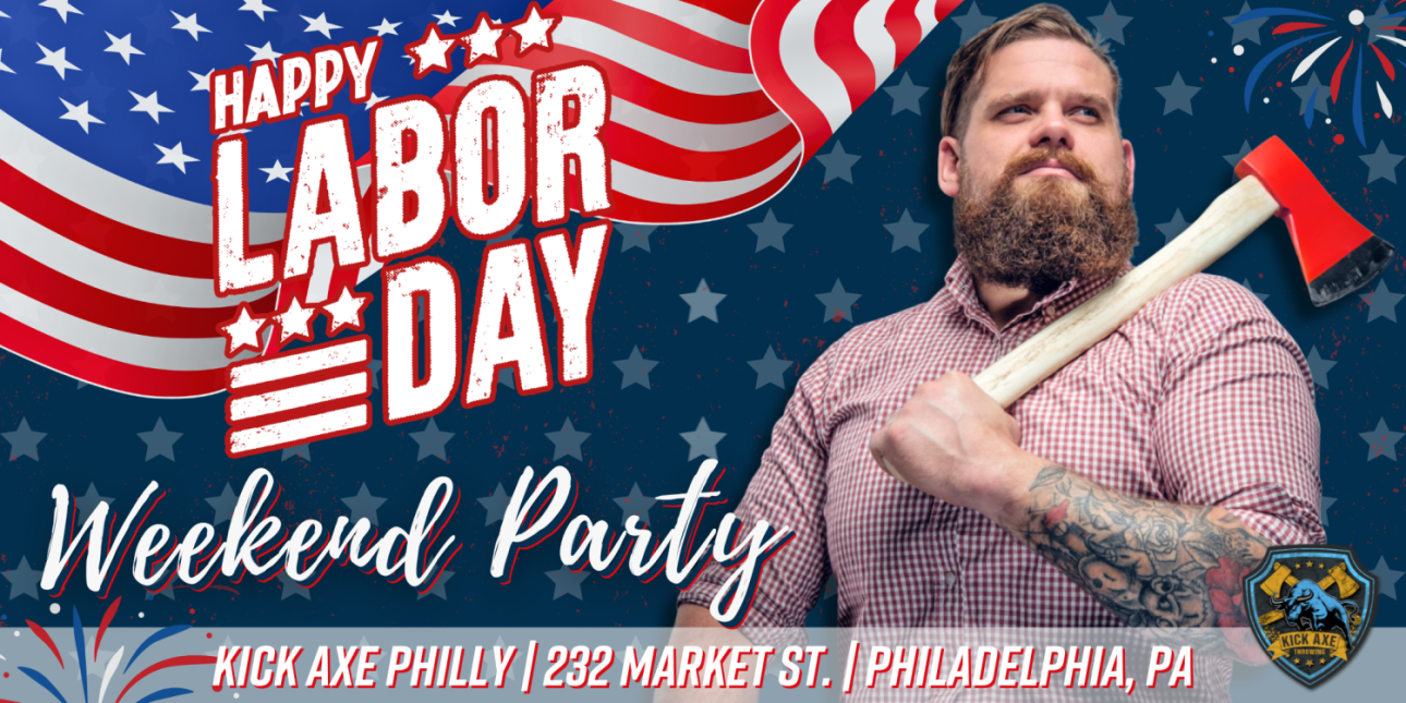 Labor Day Weekend: Drinks, Bites & FUN @ Kick Axe Philly! | Old City ...