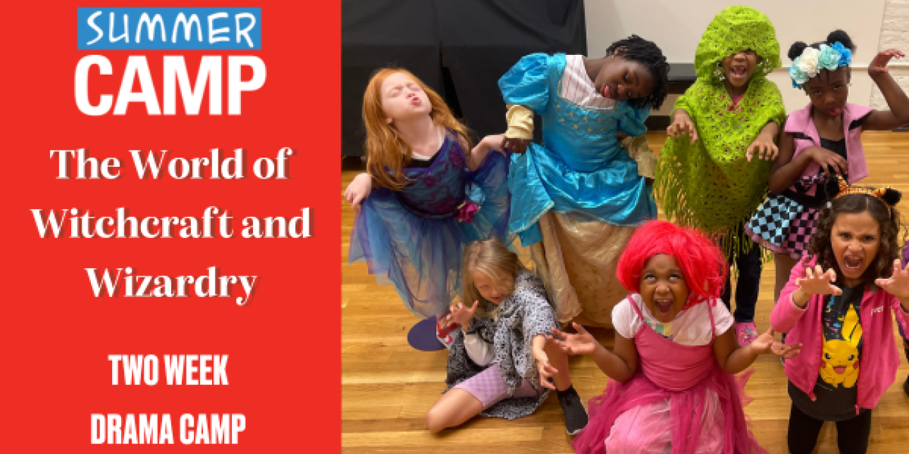The World of Witchcraft and Wizardry: Two Week Drama Camp for Grades 1 ...